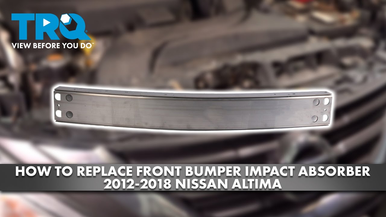 How to Replace Front Bumper Impact Absorber 2012-2018 Nissan Altima ...