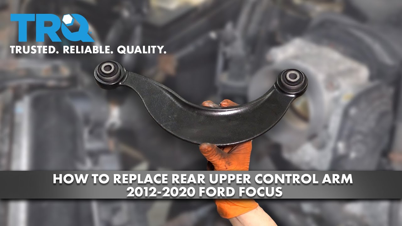 How To Replace Rear Upper Control Arm 2012-2020 Ford Focus | 1A Auto