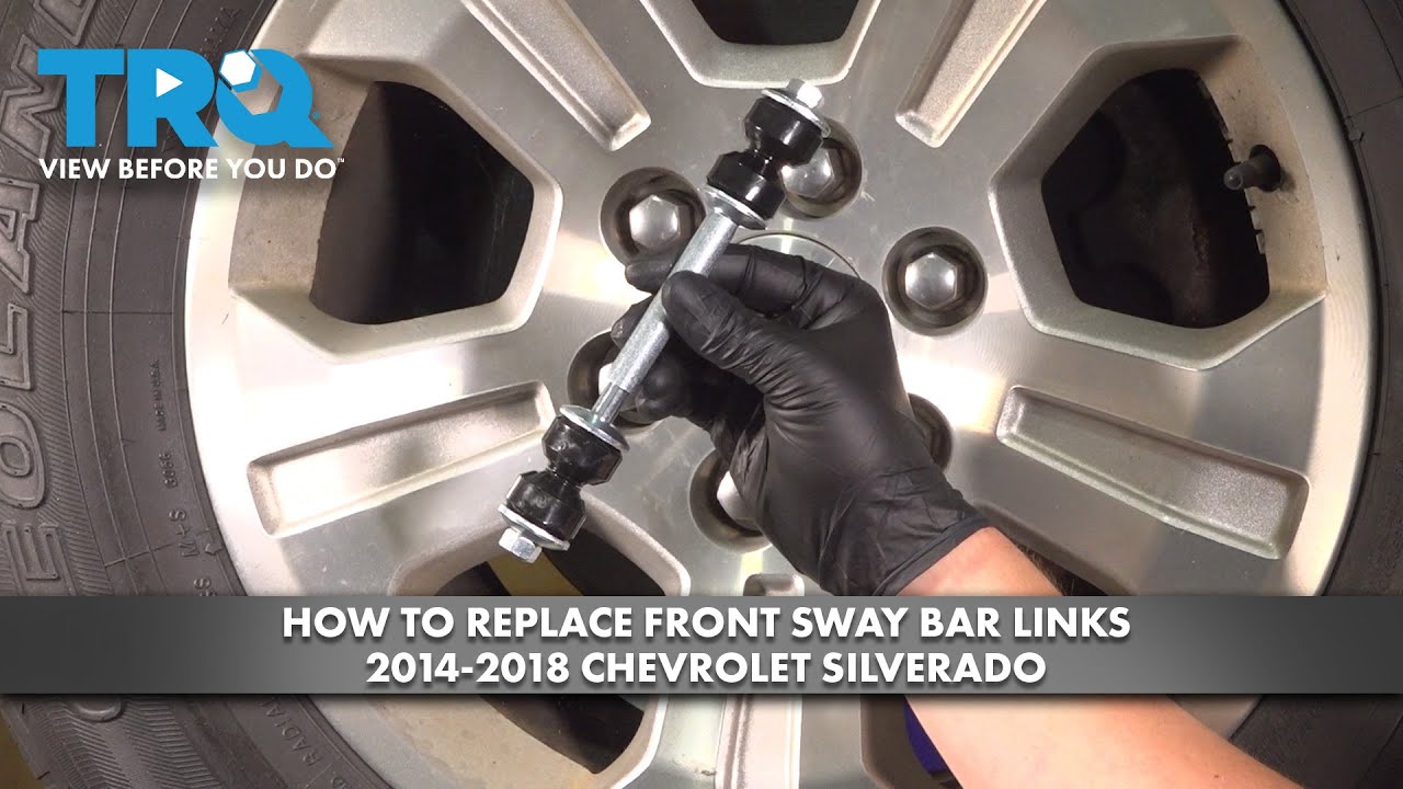 How to Replace Front Sway Bar Links 2014-2018 Chevrolet Silverado 1500 | 1A Auto