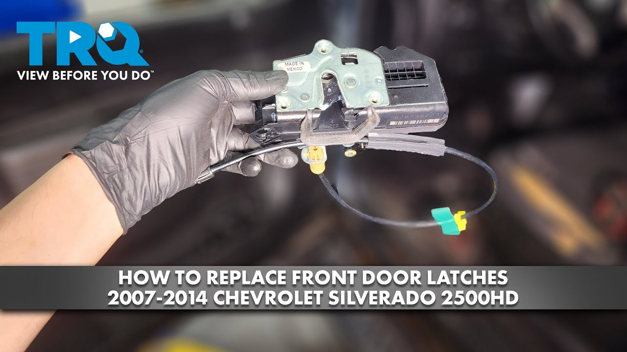 How to Replace Front Door Latches 2007-2014 Chevrolet Silverado 2500HD ...