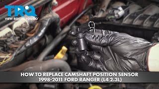 How to Replace Camshaft Position Sensor 1998-2011 Ford Ranger 23L L4 ...