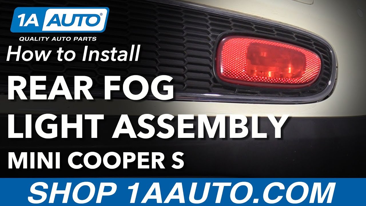 How to Install Rear Fog Light Assembly 2007-13 Mini Cooper S | 1A Auto