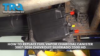 How to Replace Fuel Vapor Charcoal Canister 2007-2014 Chevrolet Silverado 2500 HD | 1A Auto