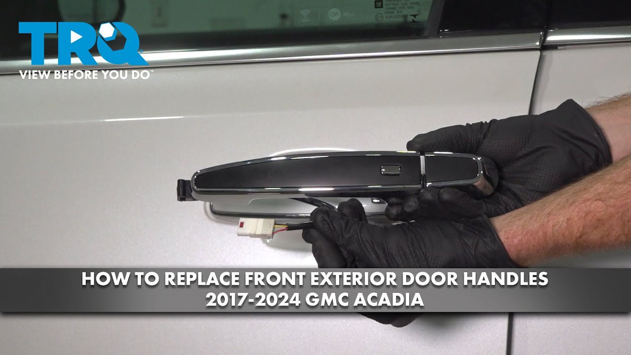 How to Replace Front Exterior Door Handles 2017-2024 GMC Acadia | 1A Auto