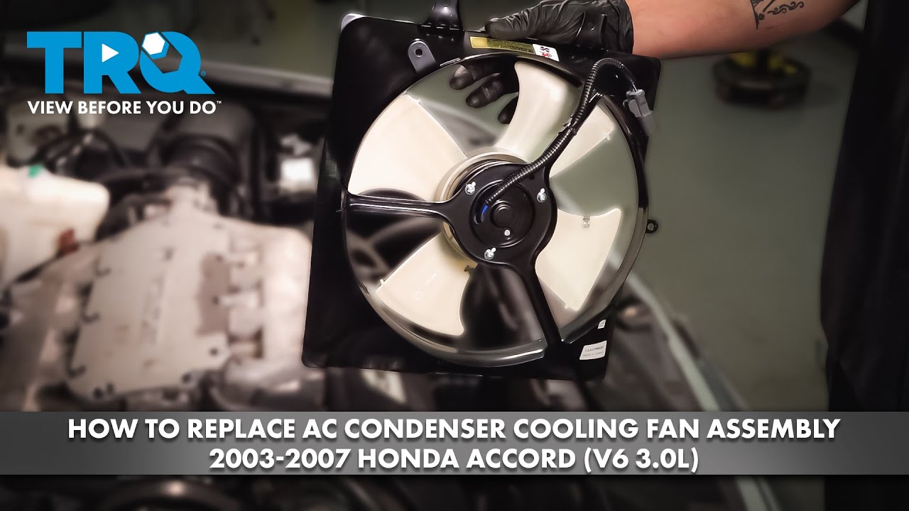 How to Replace AC Condenser Cooling Fan Assembly 2003-2007 Honda Accord ...