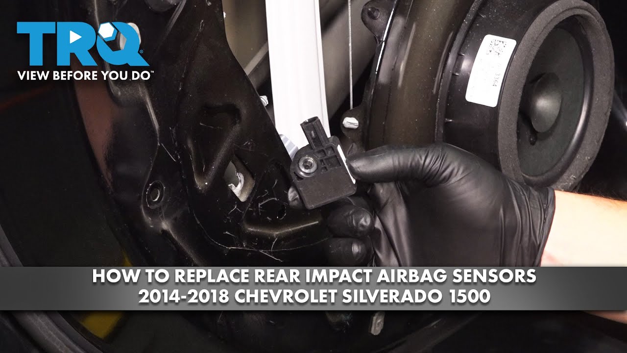 How to Replace Rear Impact Airbag Sensors 2014-2018 Chevrolet Silverado ...