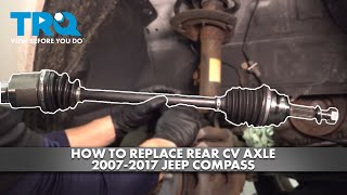 How to Replace Rear CV Axles 2007-2017 Jeep Compass | 1A Auto