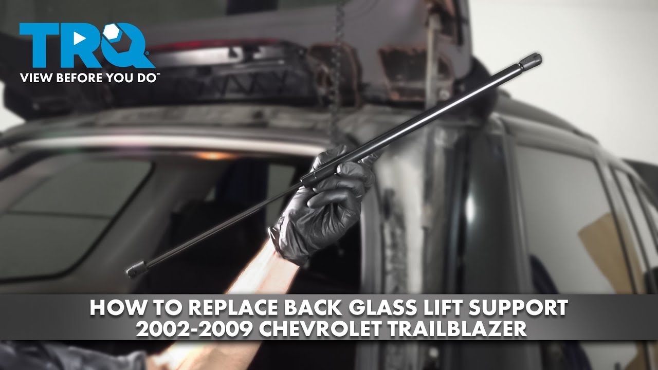 How to Replace Back Glass Lift Supports 2002-2009 Chevrolet Trailblazer ...