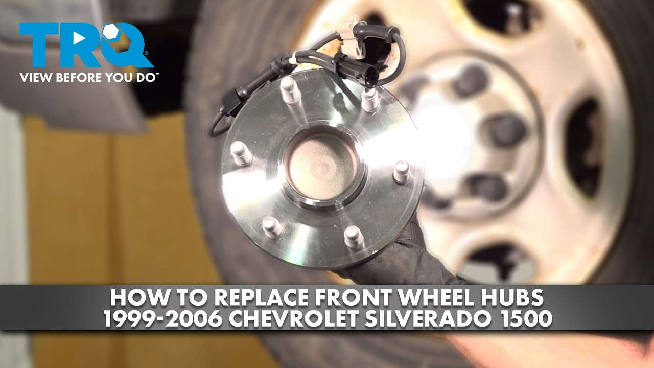 How to Replace Front Wheel Hubs 1999-2006 Chevrolet Silverado 1500 | 1A ...