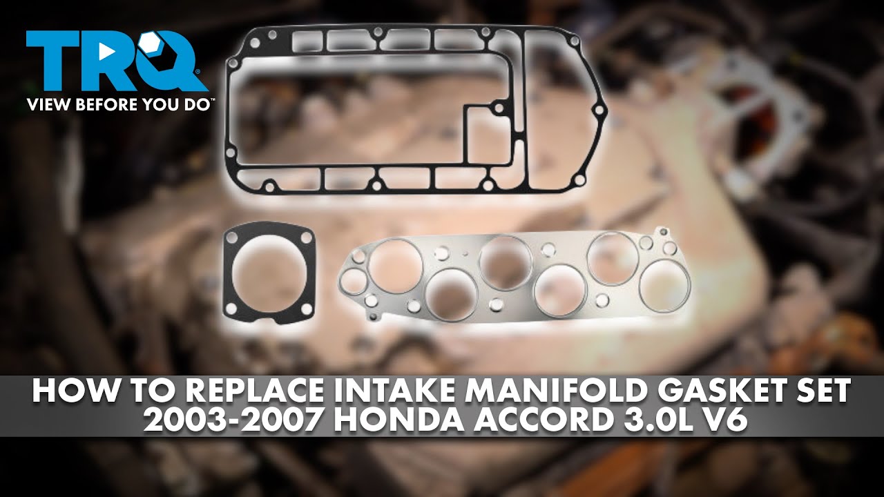 How to Replace Intake Manifold Gasket Set 2003-2007 Honda Accord 30L V6 ...