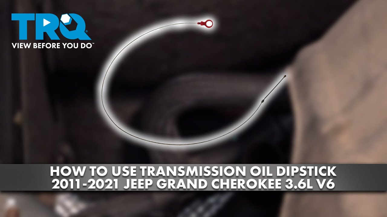 How to Use Transmission Oil Dipstick 2011-2021 Jeep Grand Cherokee 36L ...