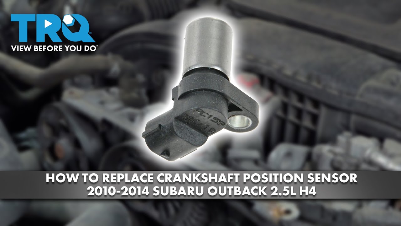 How to Replace Crankshaft Position Sensor 2010-2014 Subaru Outback 25L ...