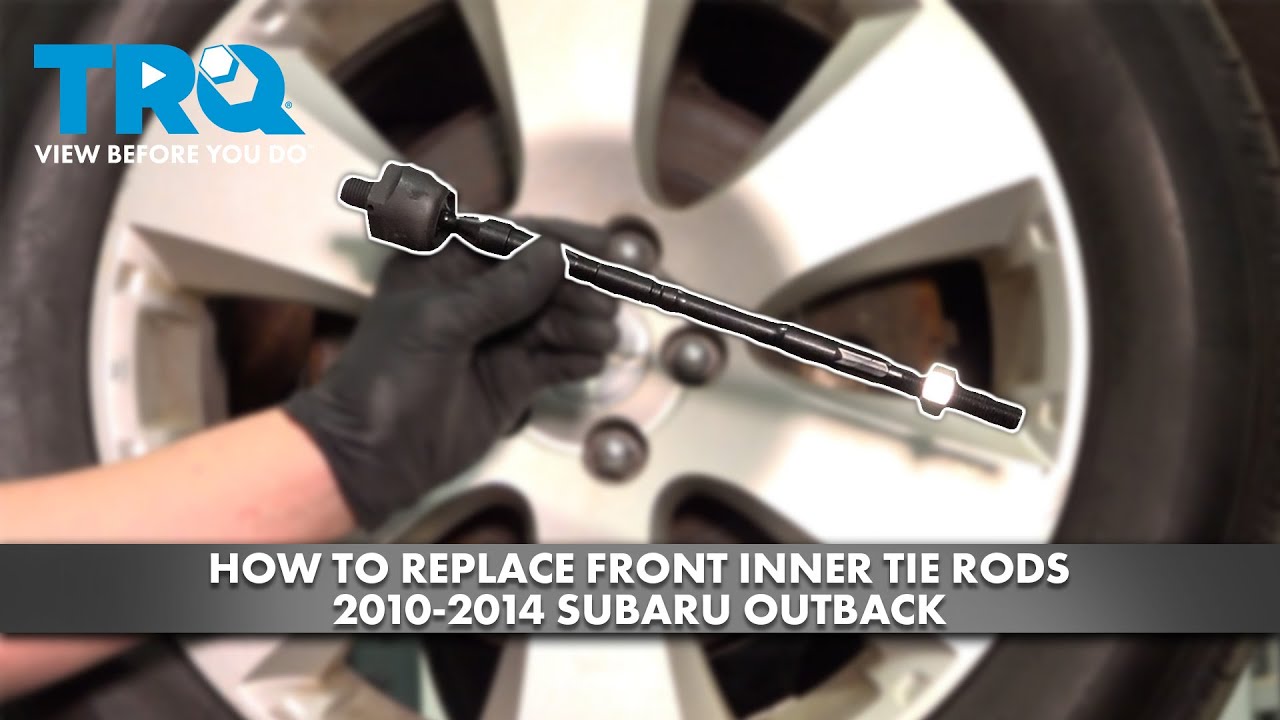 How to Replace Front Inner Tie Rods 2010-2014 Subaru Outback | 1A Auto