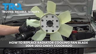 How To Replace Radiator Cooling Fan Blade 2004-2012 Chevy Colorado | 1A ...
