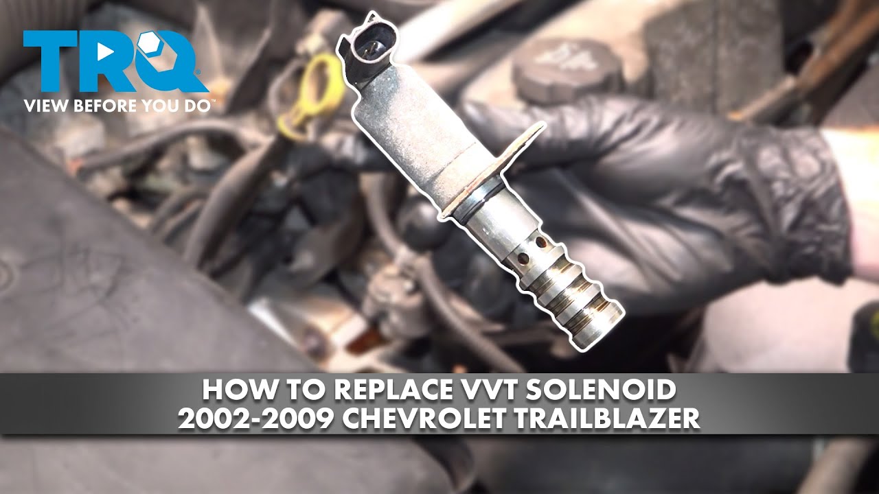 How To Replace Vvt Solenoid 2002 2009 Chevrolet Trailblazer 1a Auto