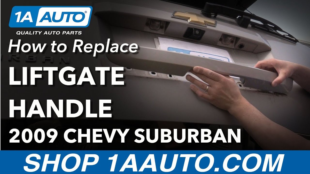 How to Replace Lift Gate Handle 2007-14 Chevrolet Suburban | 1A Auto