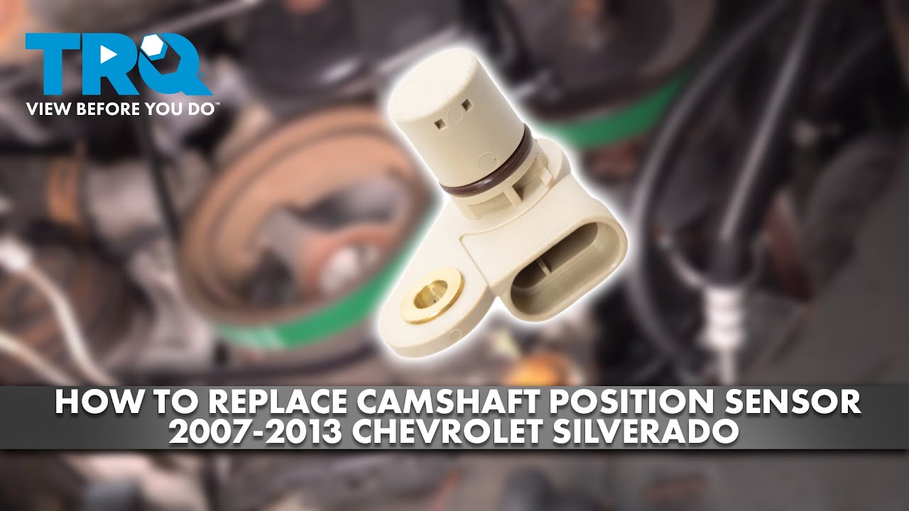 How to Replace Camshaft Position Sensor 2007-2013 Chevrolet Silverado ...