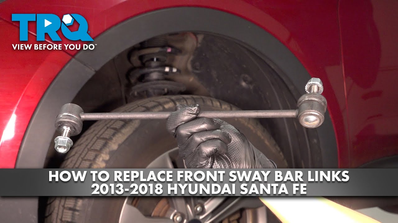 How to Replace Front Sway Bar Links 2013-2018 Hyundai Santa Fe | 1A Auto