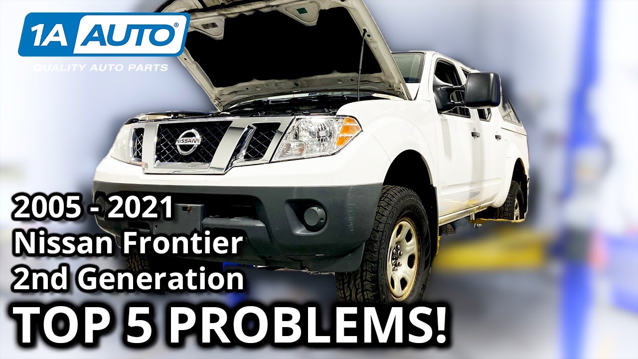 Top 5 Problems Nissan Frontier Pickup 2005-2021 2nd Generation | 1A Auto