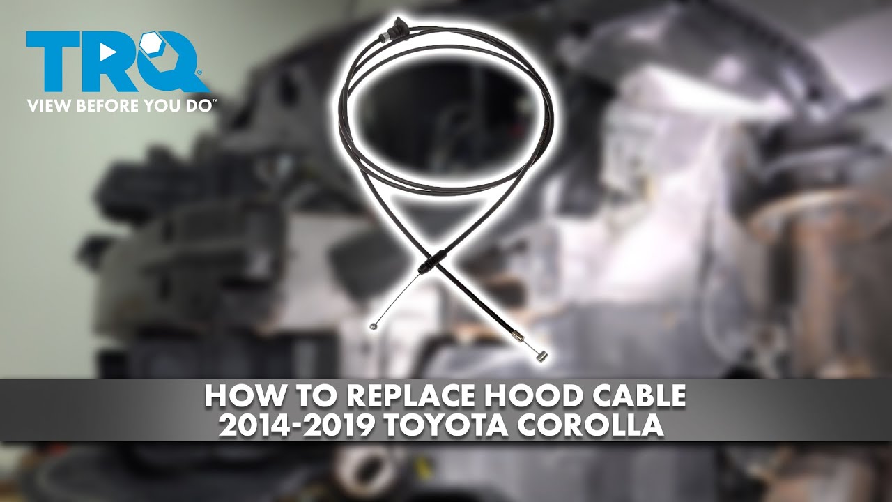 How To Replace Hood Release Cable 2014 2019 Toyota Corolla 1a Auto