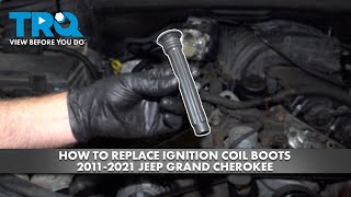 How to Replace Ignition Coil Boots 2011-2021 Jeep Grand Cherokee | 1A Auto