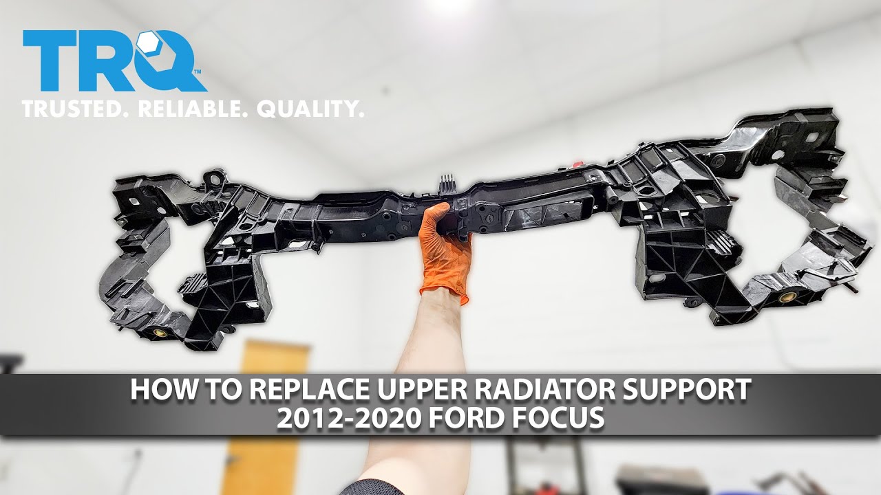 How to Replace Upper Radiator Support 2012-2020 Ford Focus | 1A Auto