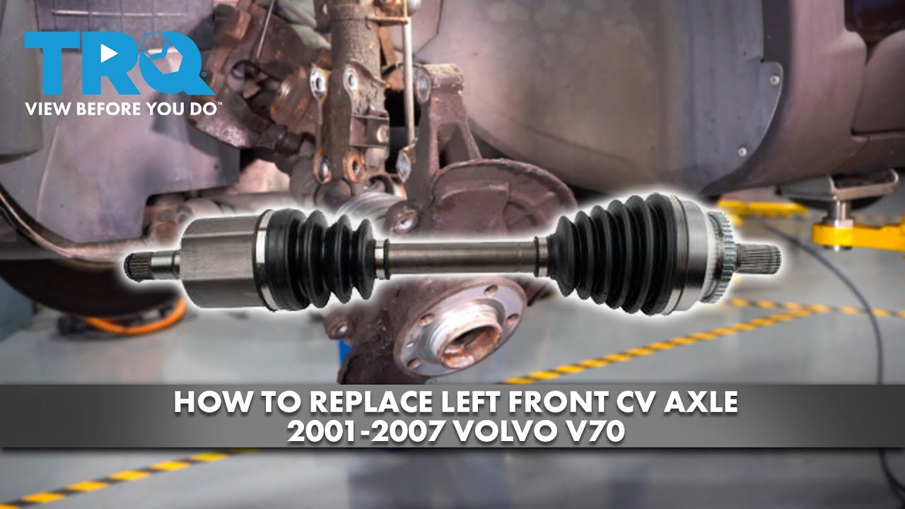How to Replace Left Front CV Axle 2001-2007 Volvo V70 XC | 1A Auto