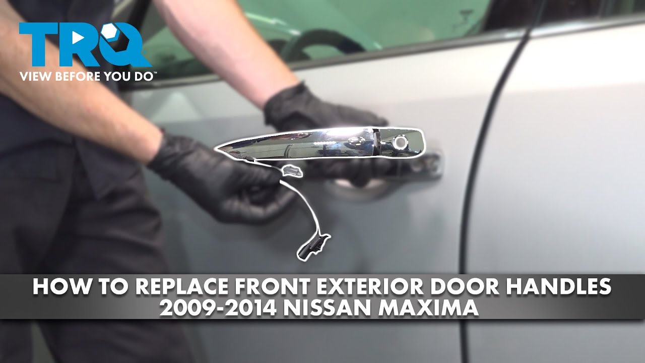 How to Replace Front Exterior Door Handles 2009-2014 Nissan Maxima | 1A ...