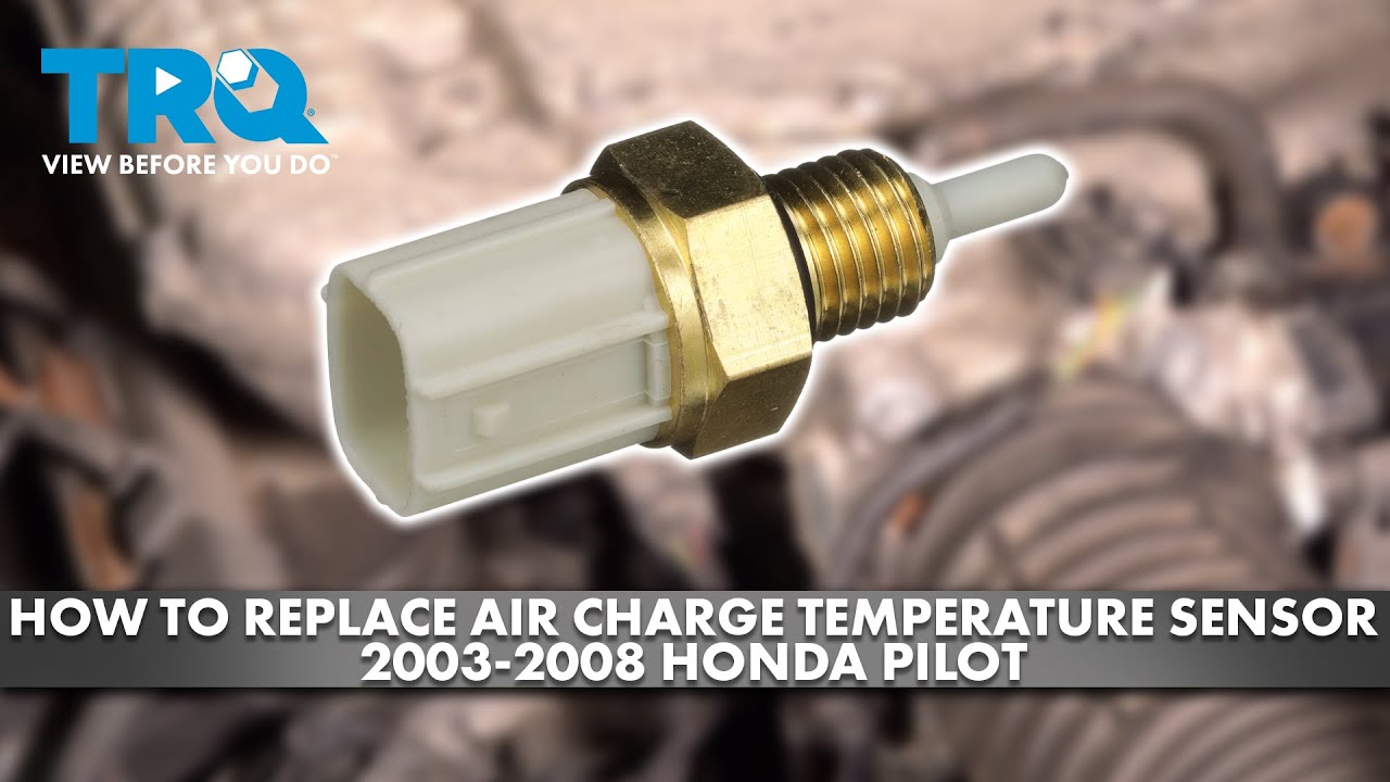 How to Replace Air Charge Temperature Sensor 2003-2008 Honda Pilot | 1A ...