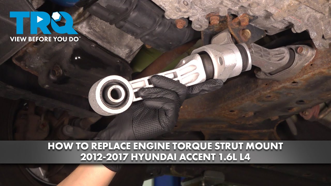 How to Replace Engine Torque Strut Mount 2012-2017 Hyundai Accent 16L ...
