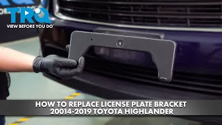 How to Replace License Plate Bracket 2014-2019 Toyota Highlander | 1A Auto