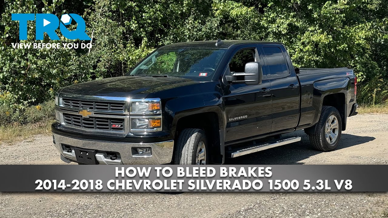How to Bleed Brakes 2014-2018 Chevrolet Silverado 1500 53L V8 | 1A Auto