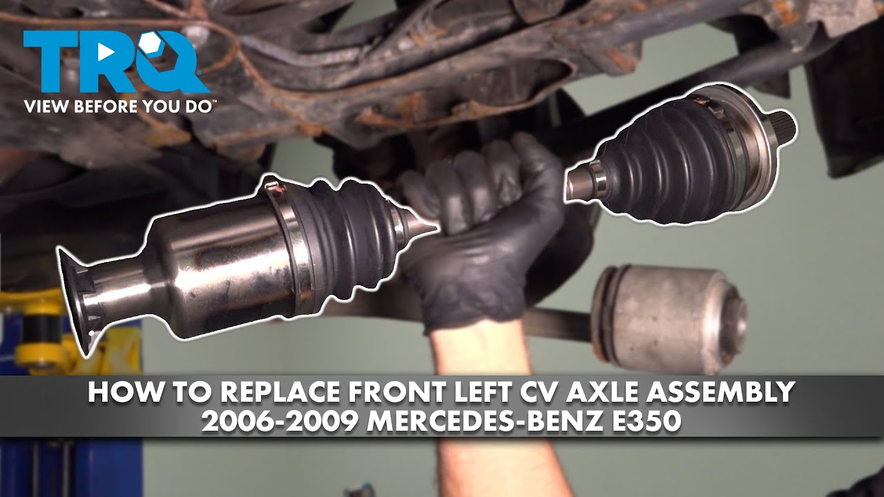 How to Replace Front Left CV Axle Assembly 2006-2009 Mercedes-Benz E350 | 1A Auto