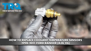 How to Replace Coolant Temperature Sensors 1998-2011 Ford Ranger 40L V6 ...