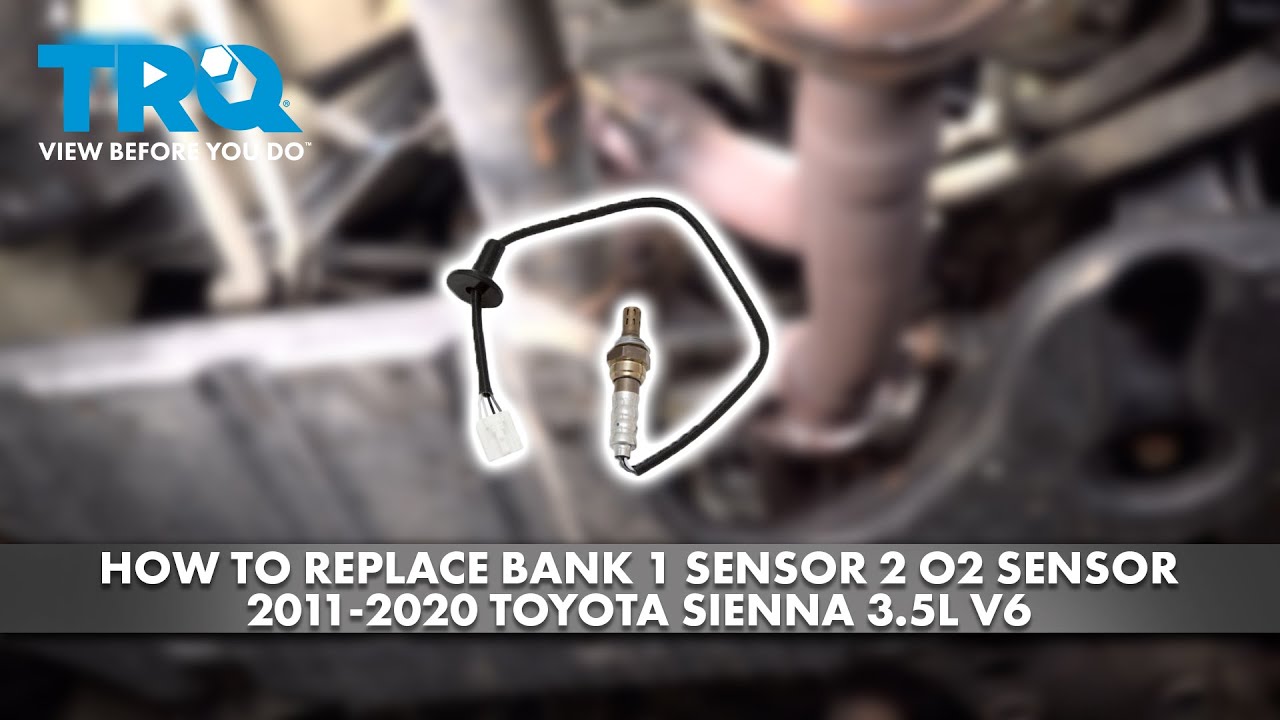 How to Replace Bank 1 Sensor 2 O2 Oxygen Sensor 2011-2020 Toyota Sienna ...
