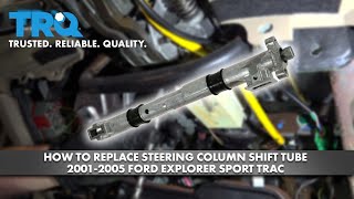 How to Replace Steering Column Shift Tube 2001-2005 Ford Explorer Sport ...