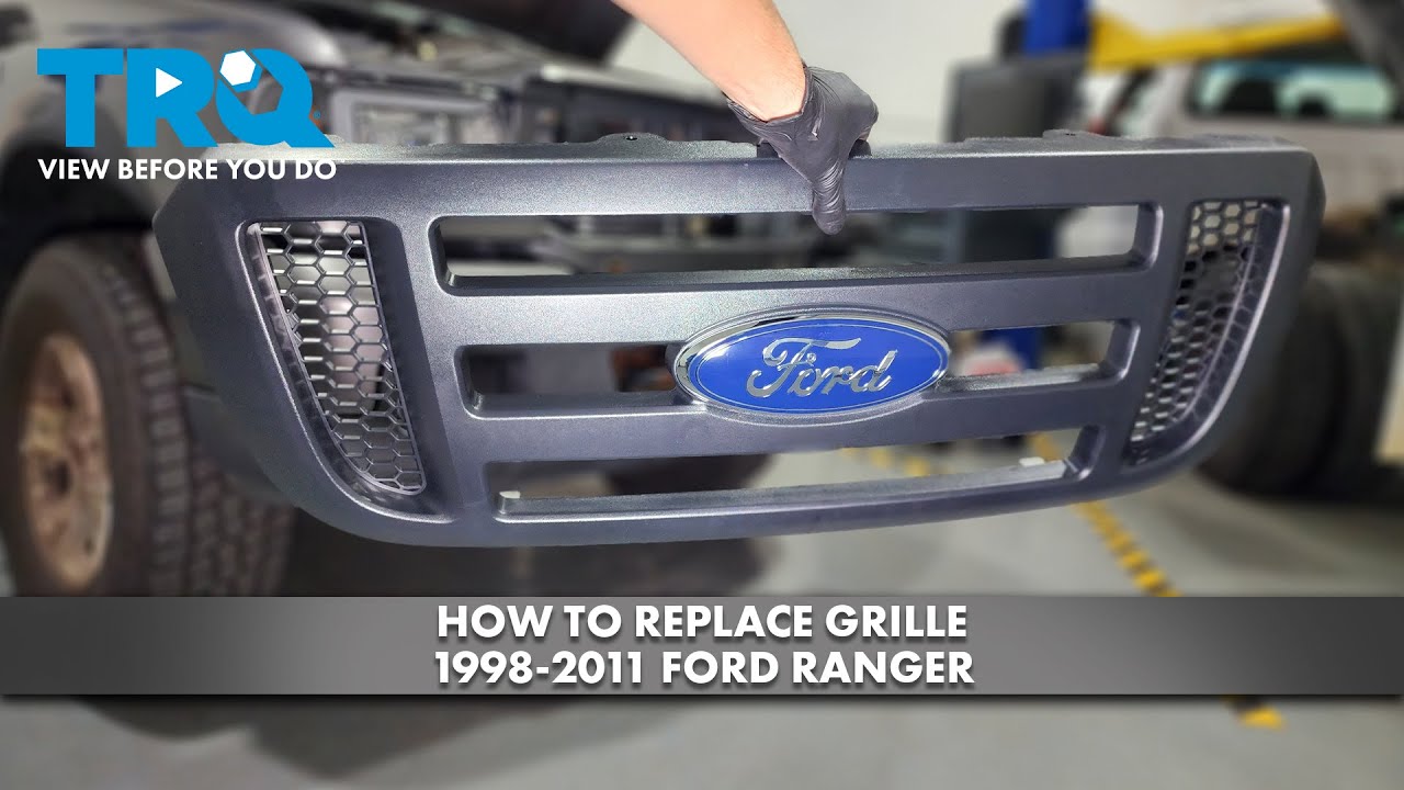How To Replace Grille 1998 2011 Ford Ranger 1a Auto