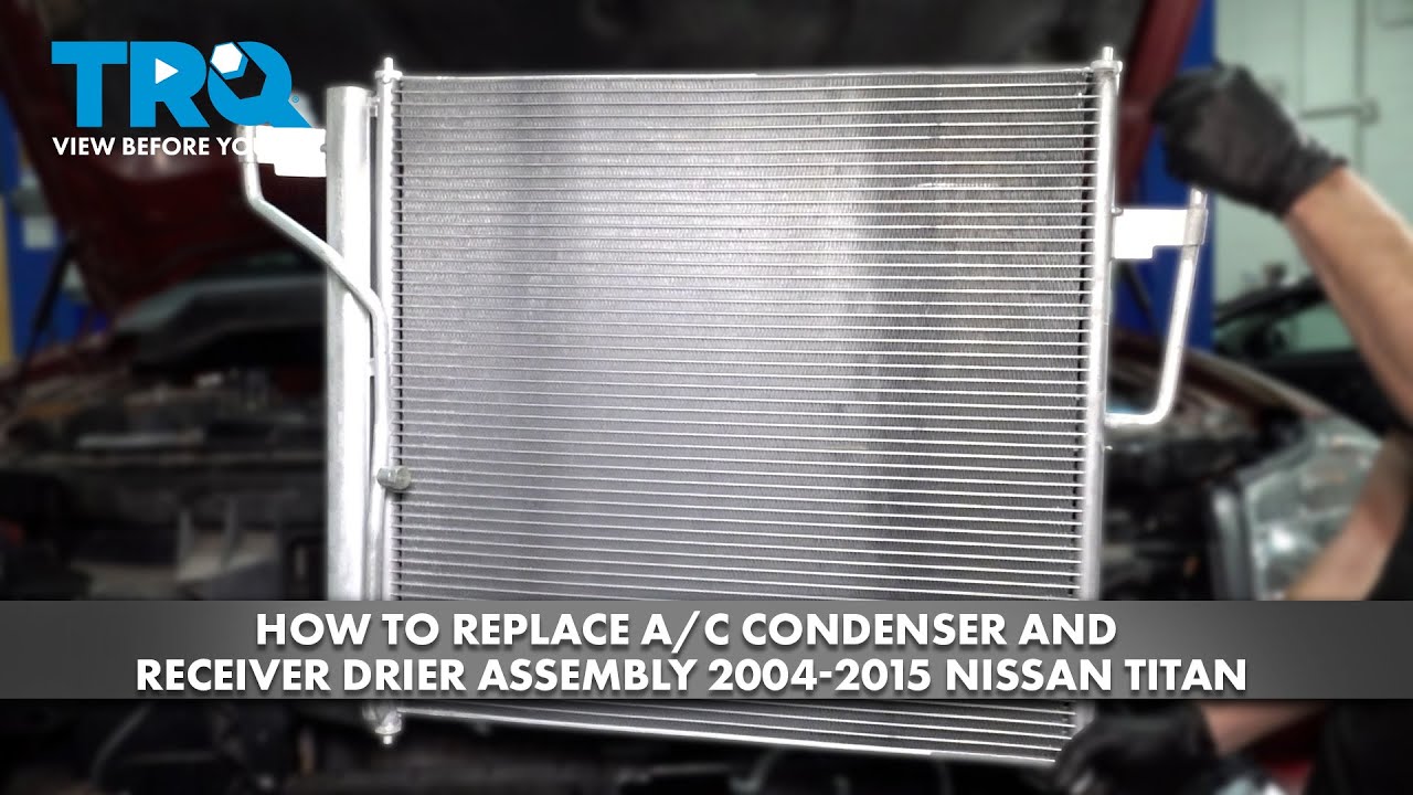 How to Replace AC Condenser and Receiver Drier Assembly 2004-2015 Nissan Titan | 1A Auto