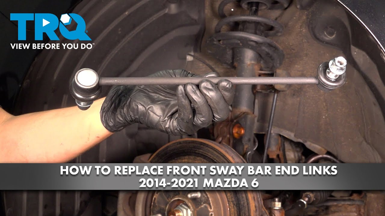 How to Replace Front Sway Bar End Links 2014-2021 Mazda 6 | 1A Auto