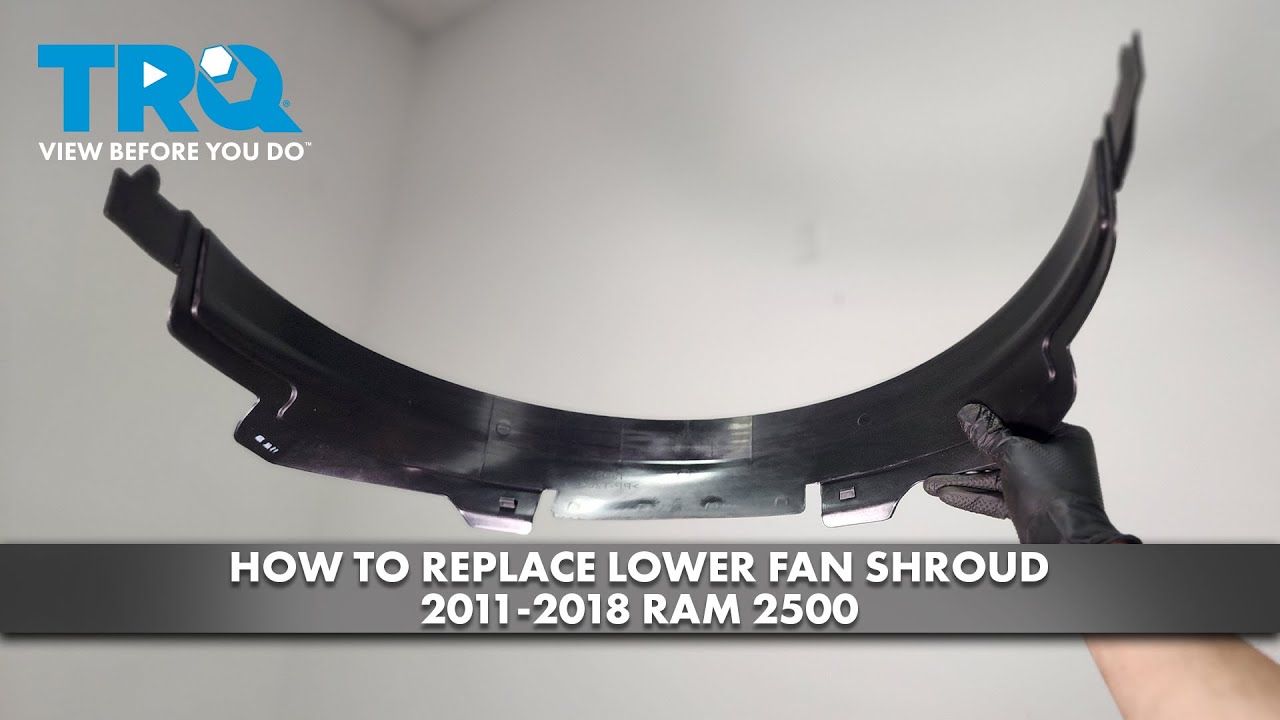 How to Replace Lower Fan Shroud 2011-2018 Ram 2500 | 1A Auto