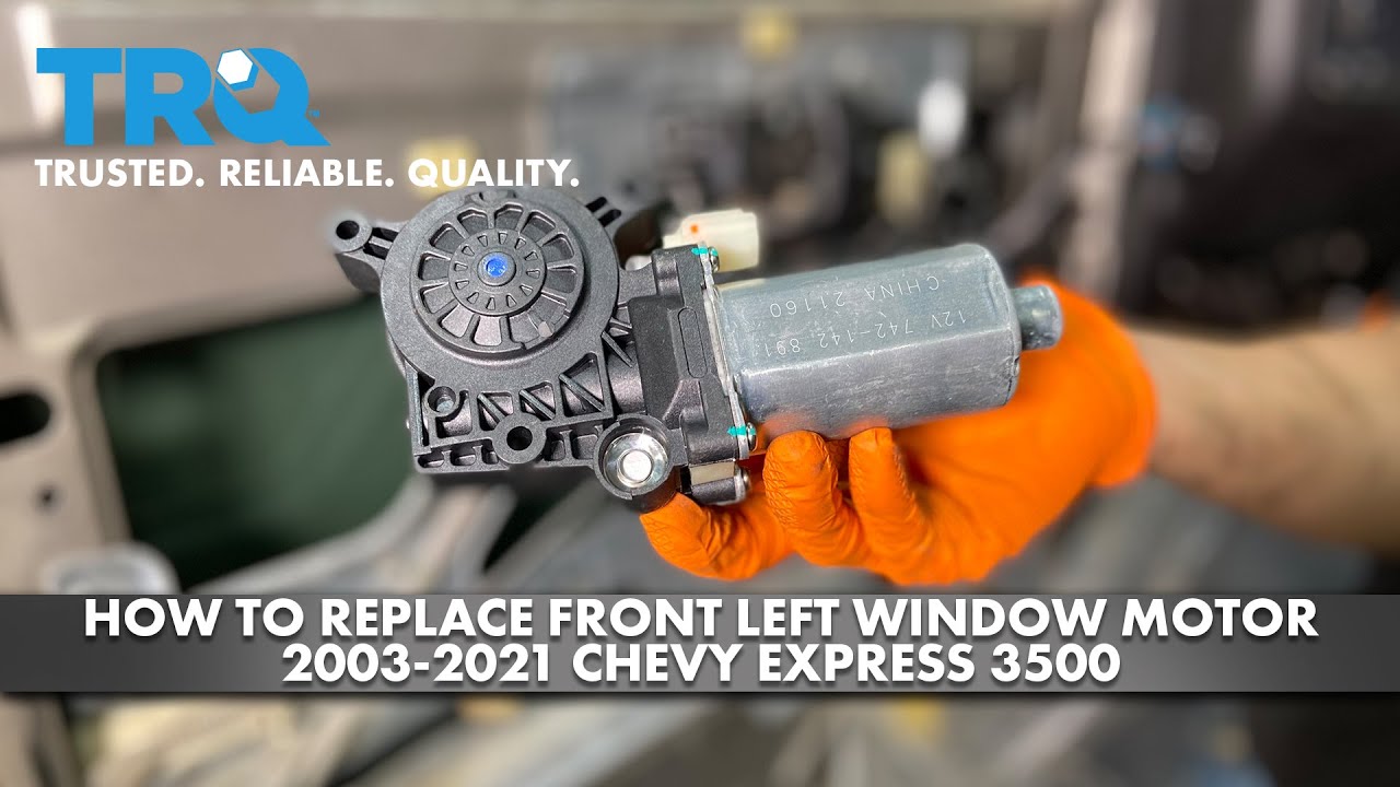 How to Replace Front Left Window Motor 2003-2021 Chevy Express 3500 ...