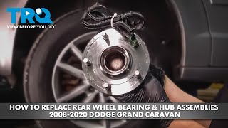 How to Replace Rear Wheel Bearing Hub Assemblies 2008-2020 Dodge Grand Caravan | 1A Auto