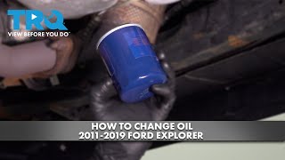 How to Change Oil 2011-2019 Ford Explorer | 1A Auto