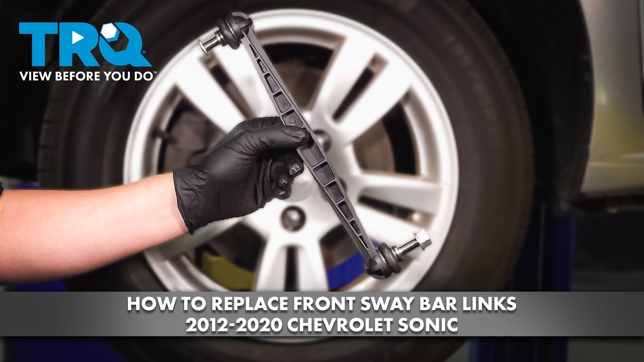 How to Replace Front Sway Bar Links 2012-2020 Chevrolet Sonic | 1A Auto
