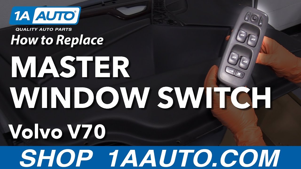 How To Replace Master Window Switch 00 07 Volvo V70 1A Auto