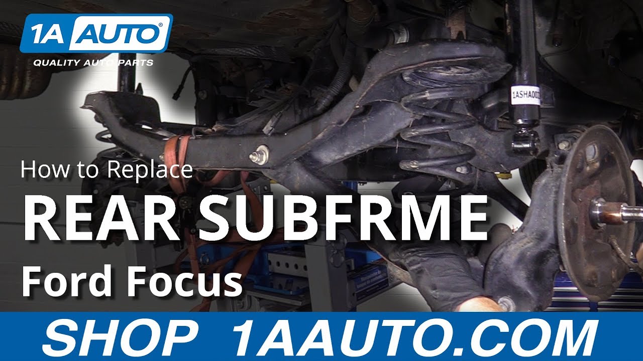 How to Replace Rear Subframe Assembly 2000-08 Ford Focus | 1A Auto