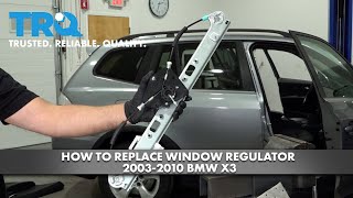 How to Replace Window Regulator 2003-2010 BMW X3 | 1A Auto