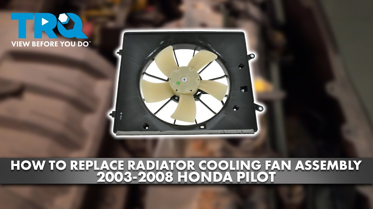 How to Replace Radiator Cooling Fan Assembly 2003-2008 Honda Pilot | 1A ...