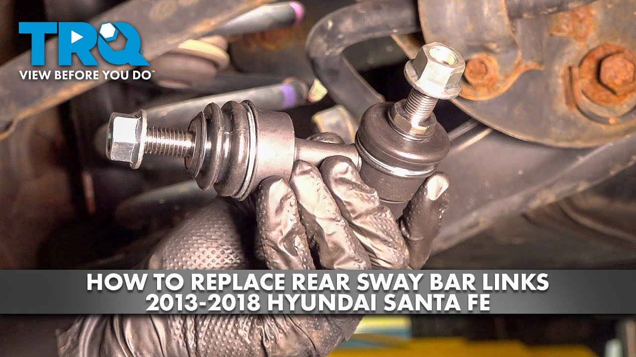 How to Replace Rear Sway Bar Links 2013-2018 Hyundai Santa Fe | 1A Auto