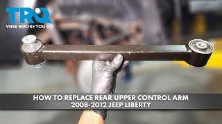 How to Replace Rear Upper Control Arms 2008-2012 Jeep Liberty | 1A Auto